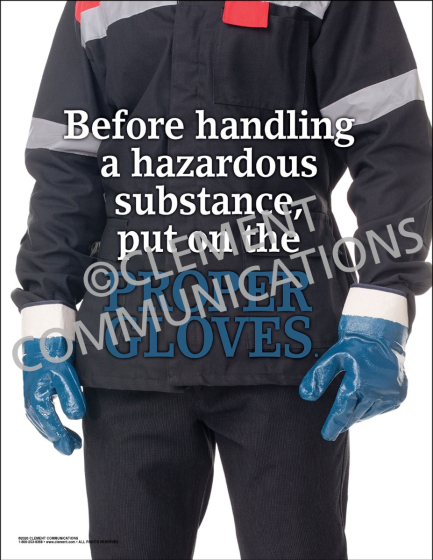 Before Handling a Hazardous Substance, Put on the Proper Gloves Poster